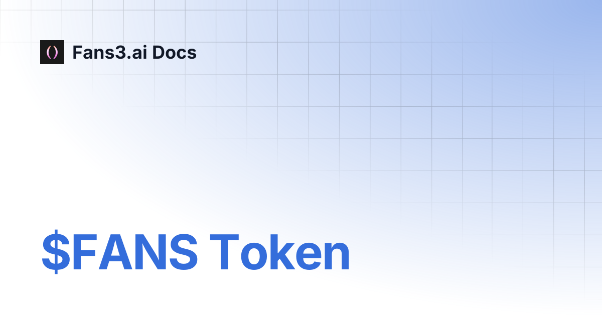$FANS Token | Fans3.ai Docs